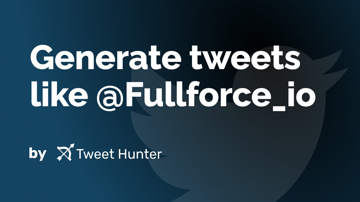 Generate Tweets like @Fullforce_io with AI